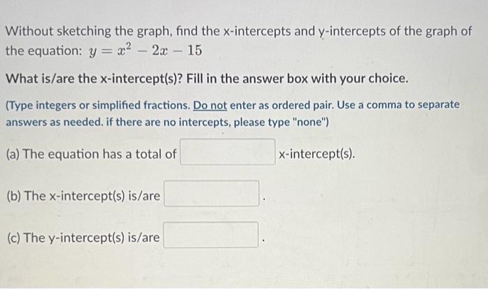Solved Without sketching the graph, find the x-intercepts | Chegg.com