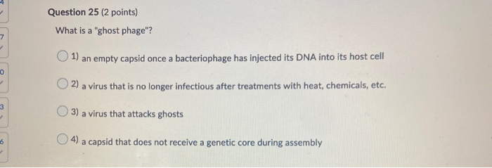Solved Question 25 (2 points) What is a "ghost phage"? 1) an | Chegg.com