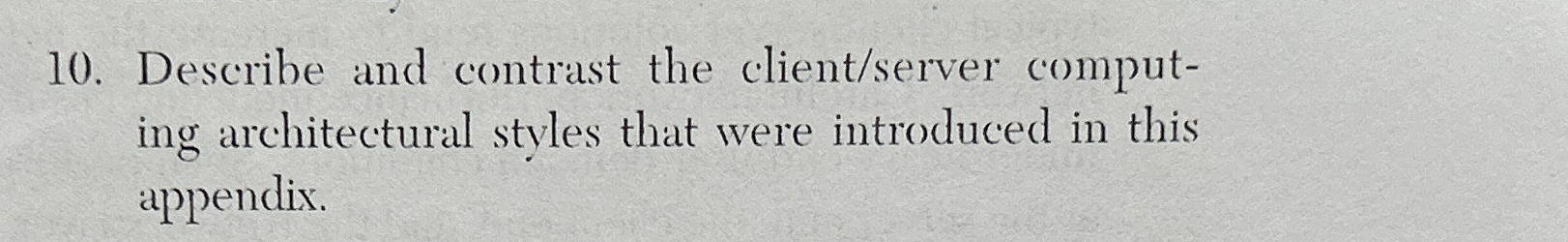 Solved Describe and contrast the client/server computing | Chegg.com