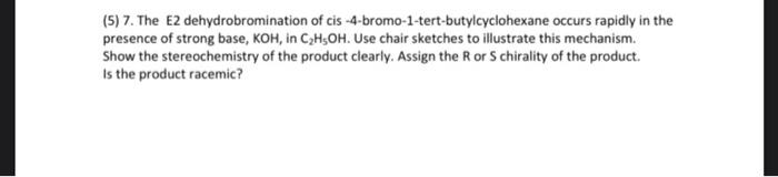 Solved (5) 7. The E2 dehydrobromination of | Chegg.com