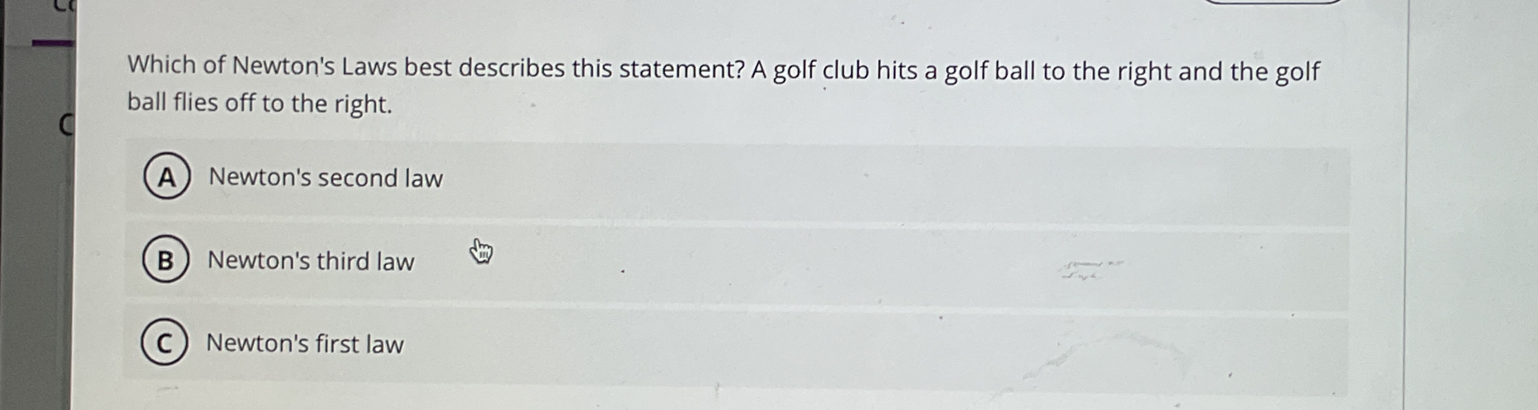 Solved Which of Newton's Laws best describes this statement? | Chegg.com