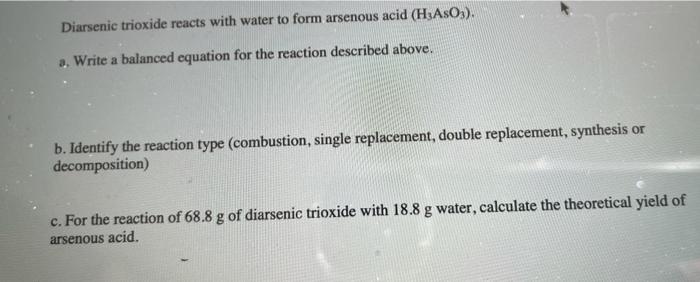 Solved Diarsenic trioxide reacts with water to form arsenous | Chegg.com