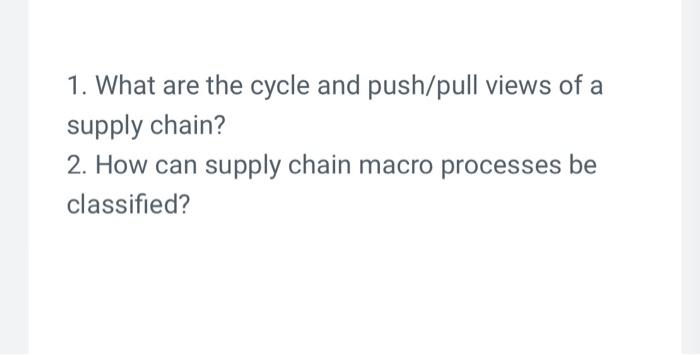1. What are the cycle and push/pull views of a supply | Chegg.com