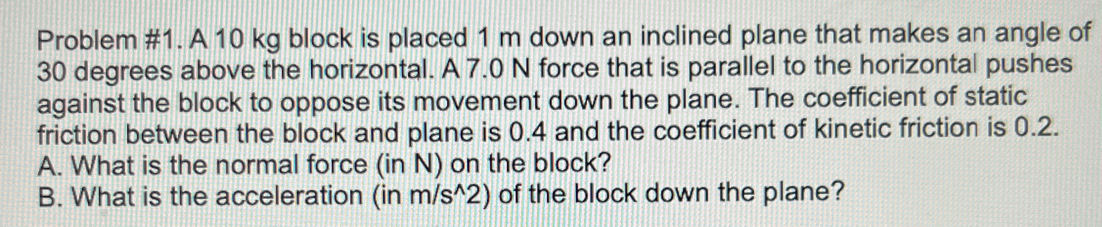 Solved Problem #1. ﻿A 10kg ﻿block is placed 1m ﻿down an | Chegg.com