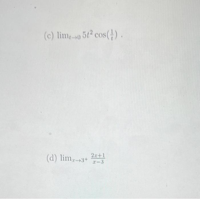Solved limt→05t2cos(t1)limx→3+x−32x+1 | Chegg.com