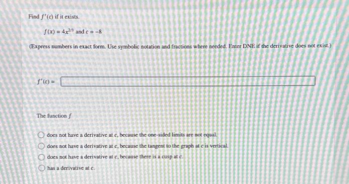 Solved Find f'(c) if it exists. f(x) = 4x23 and c = -8 | Chegg.com