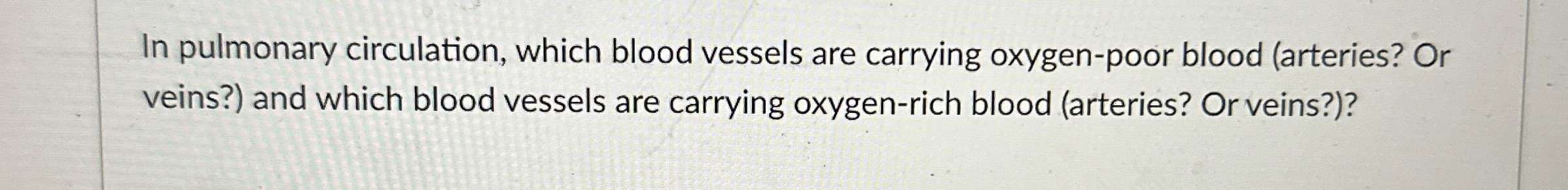 Solved In pulmonary circulation, which blood vessels are | Chegg.com