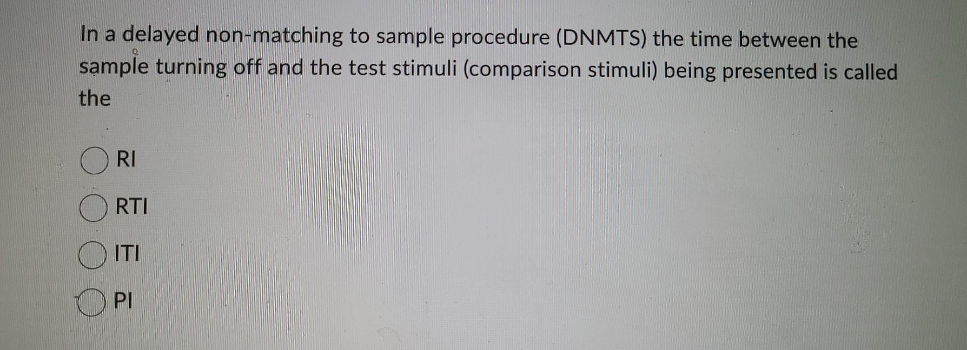 Solved In a delayed non-matching to sample procedure (DNMTS) | Chegg.com