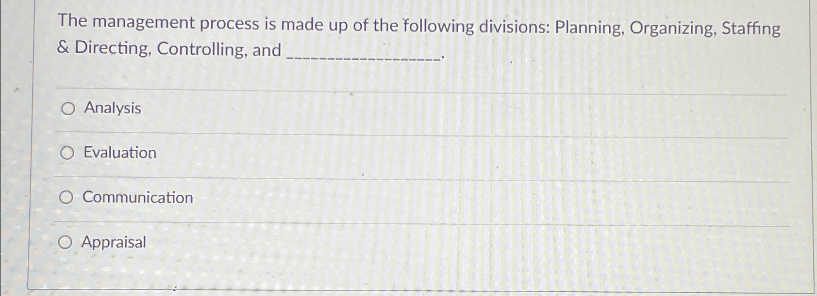 Solved The management process is made up of the following | Chegg.com