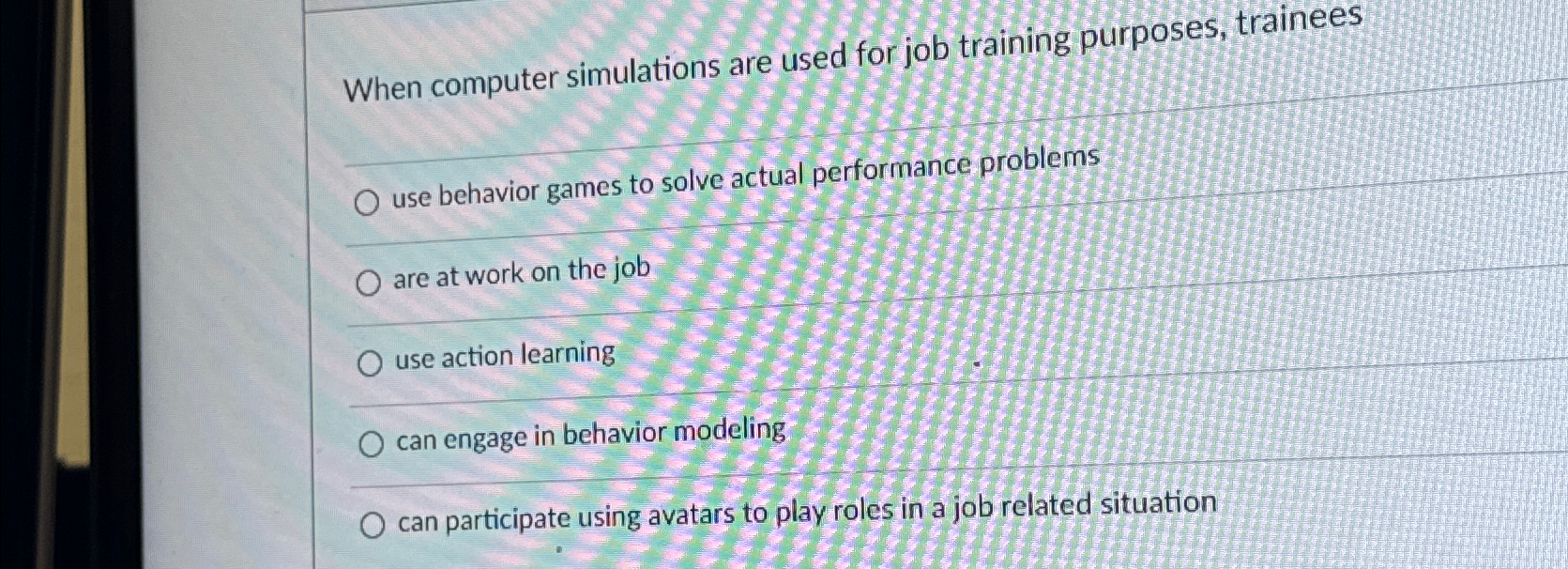 Solved When computer simulations are used for job training | Chegg.com