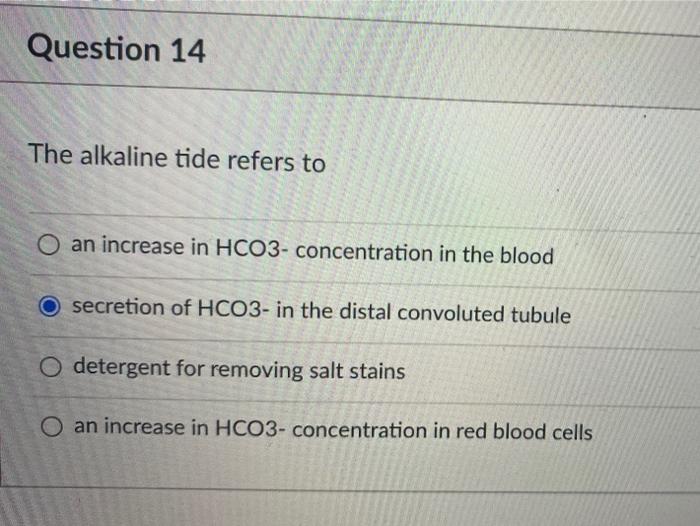 Solved Question 14 The alkaline tide refers to O an increase | Chegg.com
