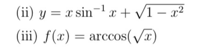 Solved (ii) y=xsin−1x+1−x2 (iii) f(x)=arccos(x) | Chegg.com