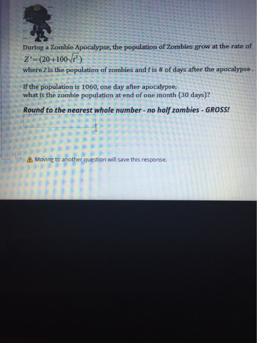 Solved During a Zombie Apocalypse, the population of Zombies | Chegg.com