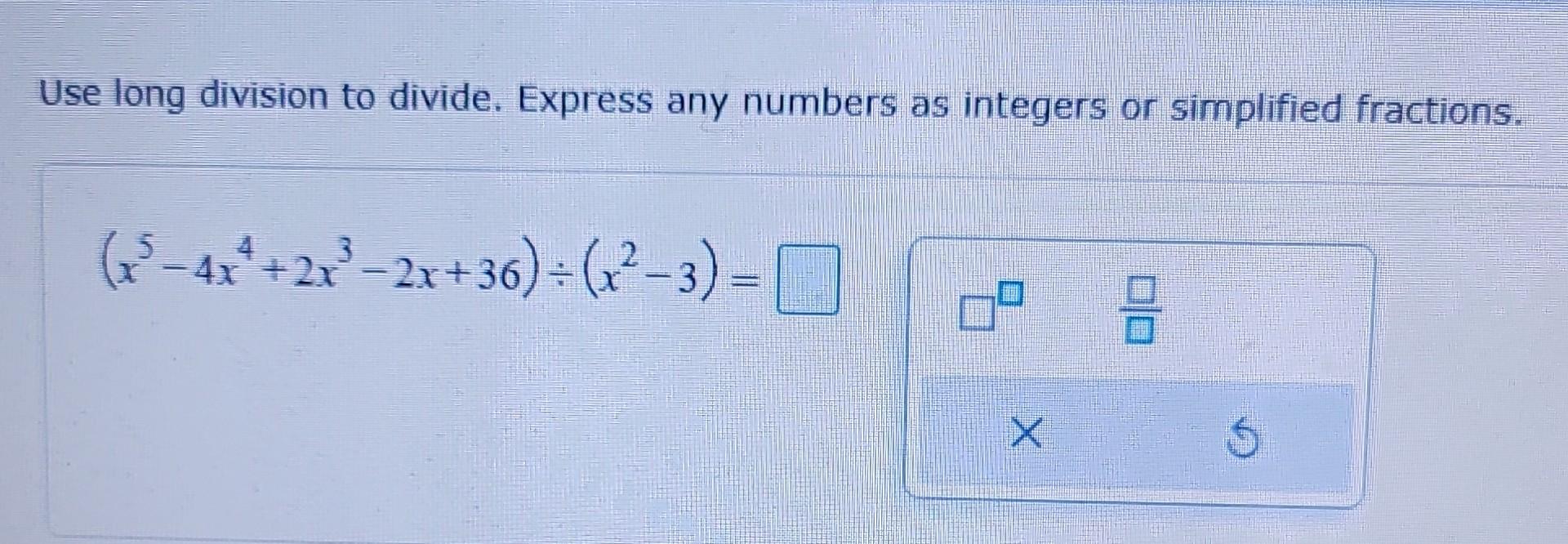 Solved Use long division to divide. Express any numbers as | Chegg.com