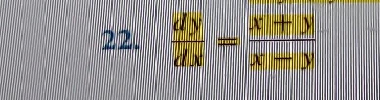 Solved 22. dxdy=x−yx+y | Chegg.com
