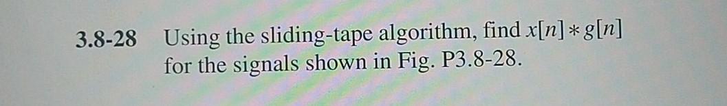 Solved 3.8-28 Using the sliding-tape algorithm, find | Chegg.com