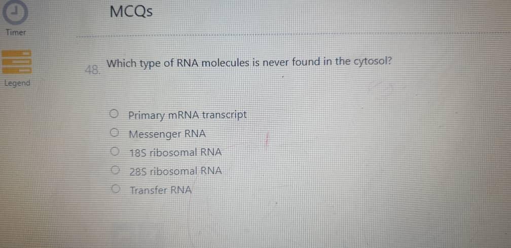 Solved MCQsTimer48. ﻿Which type of RNA molecules is never | Chegg.com