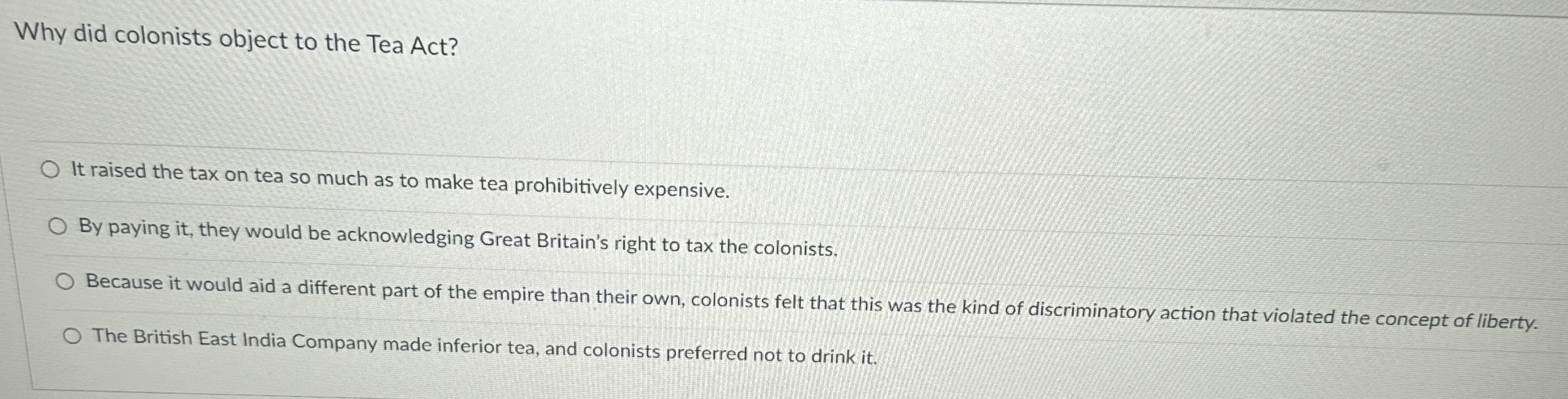 Solved Why did colonists object to the Tea Act?It raised the | Chegg.com