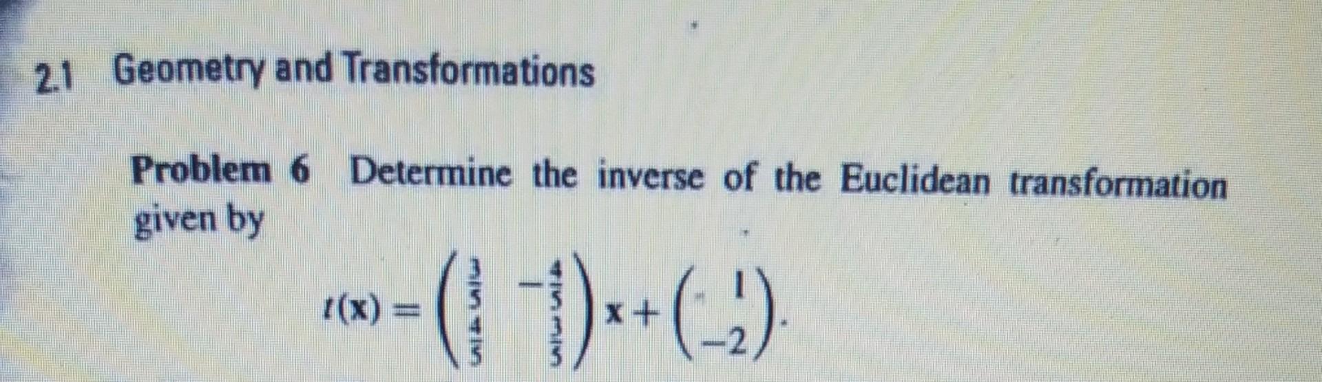 Solved 21 Geometry and Transformations Problem 6 Determine | Chegg.com