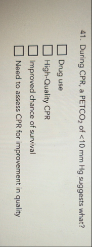 Solved During CPR, ﻿a PETCO 2 ﻿of
