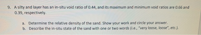 Solved 9. A silty and layer has an in-situ void ratio of | Chegg.com