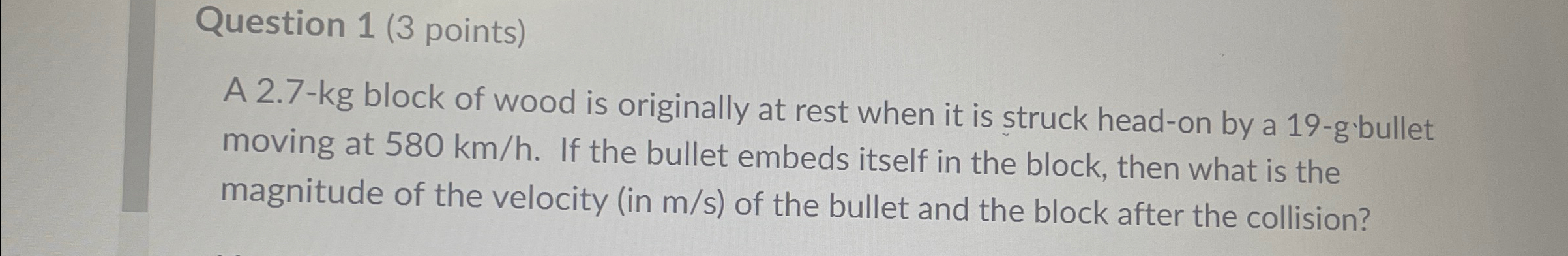 Solved Question 1 (3 ﻿points)A 2.7-kg ﻿block of wood is | Chegg.com
