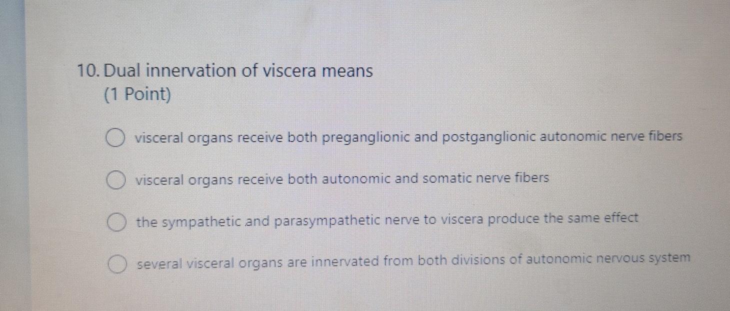 Solved 10. Dual innervation of viscera means (1 Point) | Chegg.com