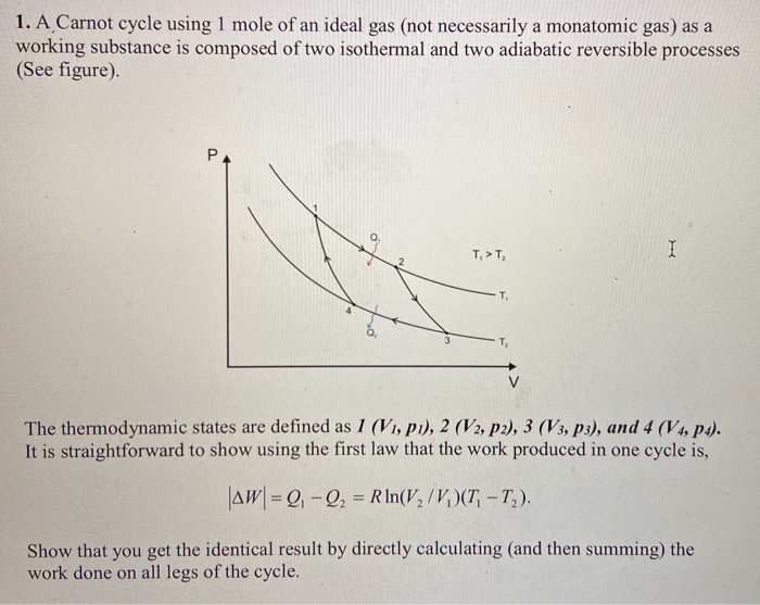 Solved 1. A Carnot cycle using 1 mole of an ideal gas (not | Chegg.com