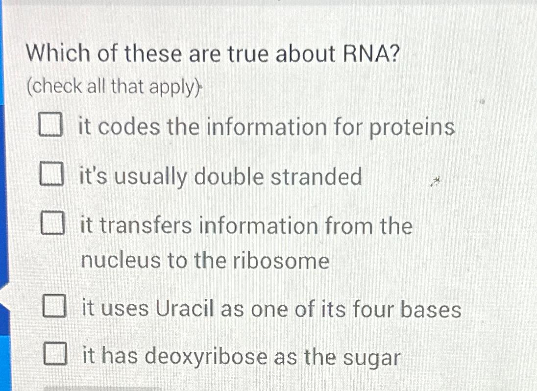 Solved Which of these are true about RNA?(check all that | Chegg.com