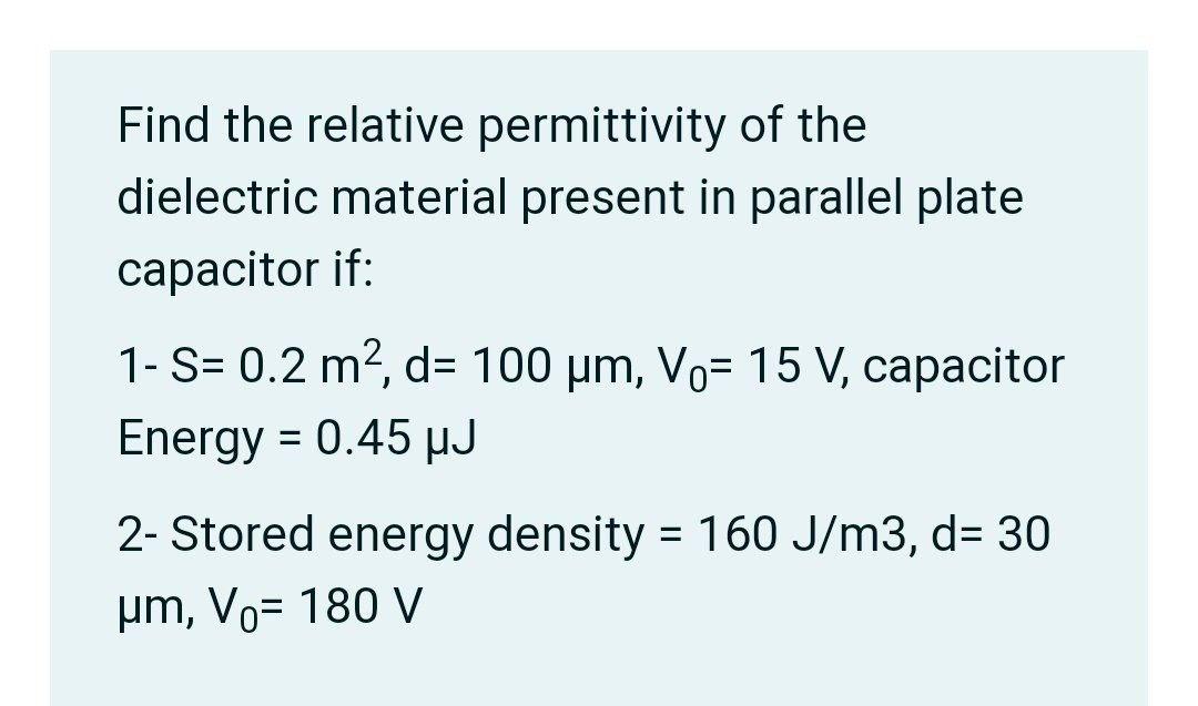 Solved Find the relative permittivity of the dielectric | Chegg.com