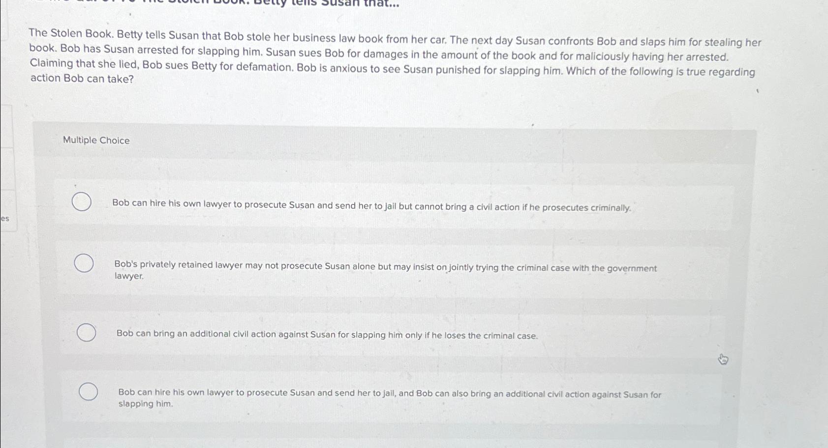 Solved The Stolen Book. Betty tells Susan that Bob stole her | Chegg.com