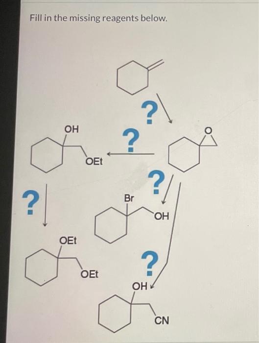 Solved Fill in the missing reagents below. OH 29 ? OEt Br ? | Chegg.com