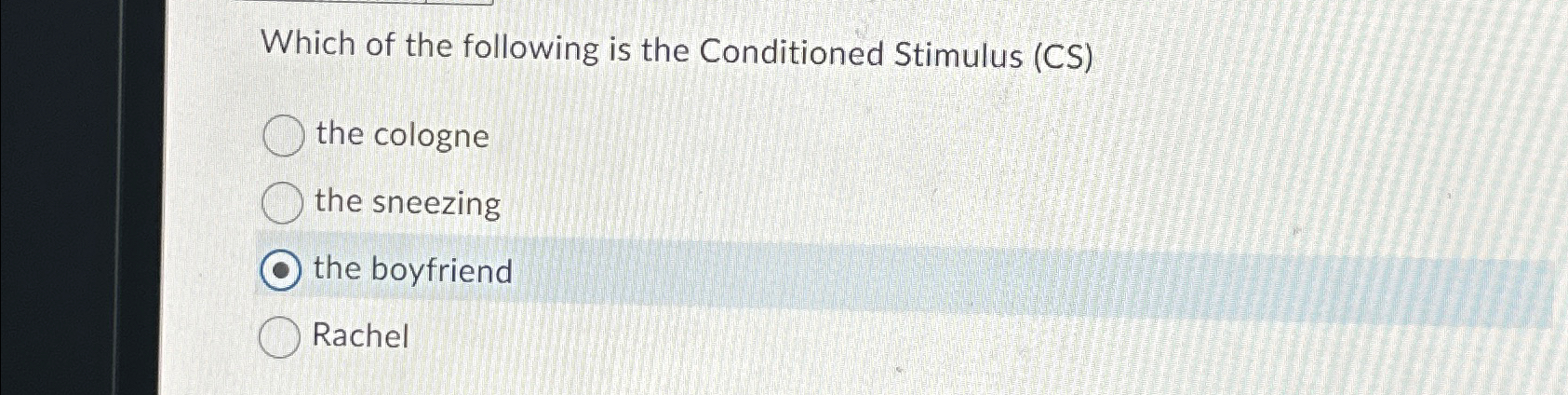 Solved Which of the following is the Conditioned Stimulus | Chegg.com