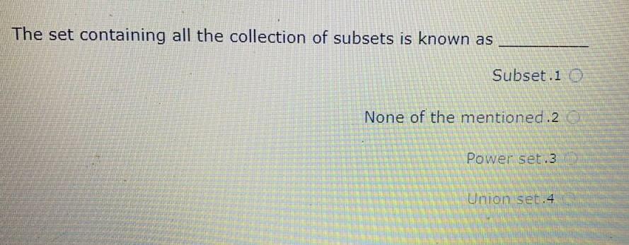 Solved The set containing all the collection of subsets is | Chegg.com