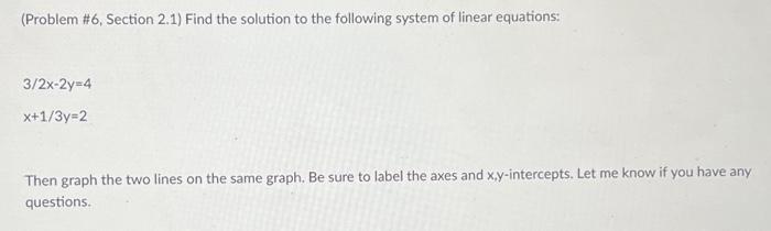Solved (Problem #6, Section 2.1) Find the solution to the | Chegg.com