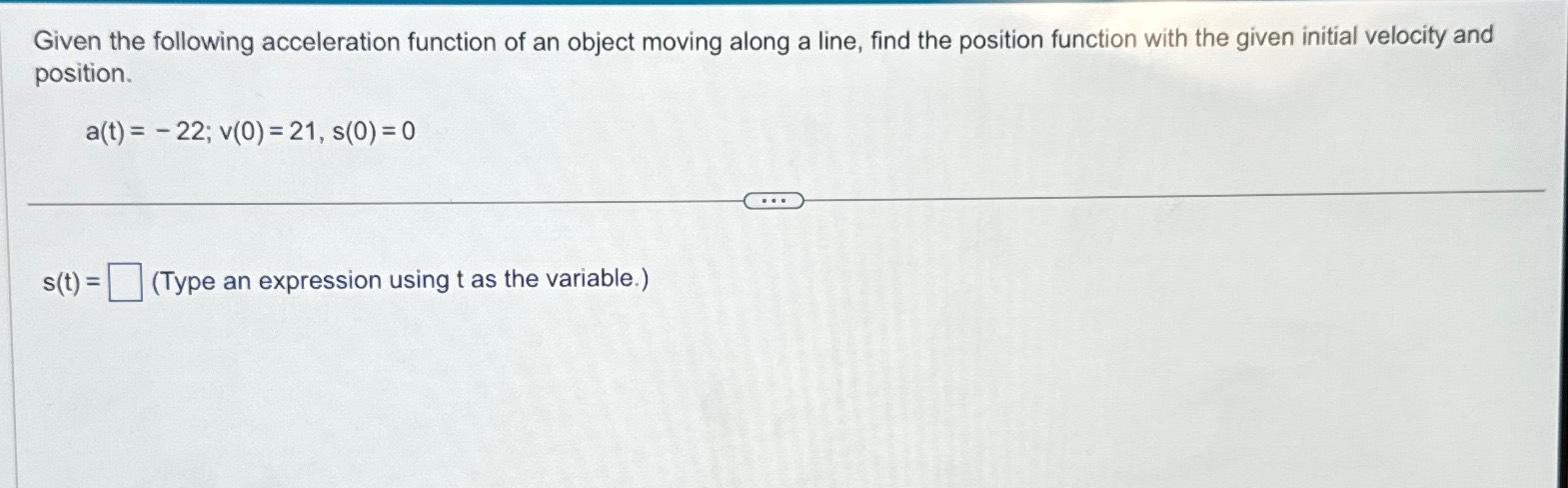 Solved Given the following acceleration function of an | Chegg.com