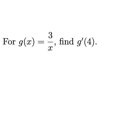 Solved For g(x)=3x, ﻿find g'(4). | Chegg.com
