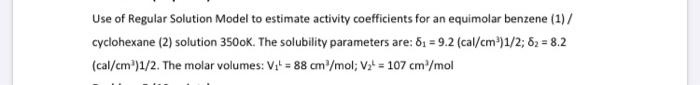 Solved Use of Regular Solution Model to estimate activity | Chegg.com