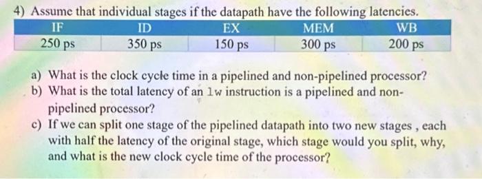 Solved a) What is the clock cycle time in a pipelined and | Chegg.com
