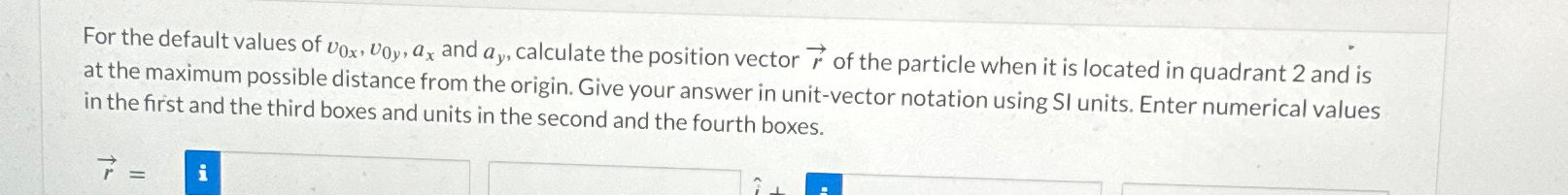 For the default values of v0x,v0y,ax ﻿and ay, | Chegg.com