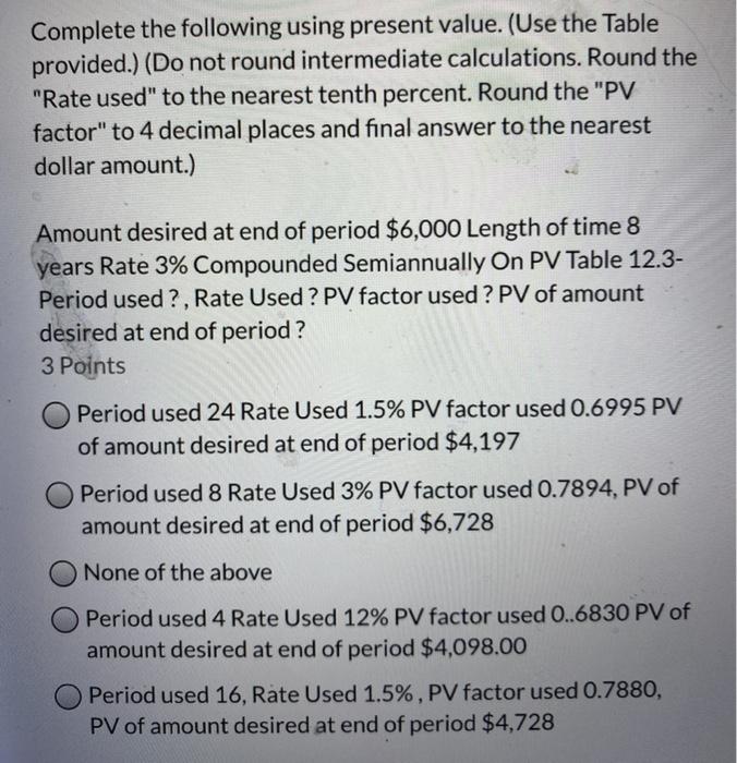 Solved Complete the following using present value. (Use the | Chegg.com
