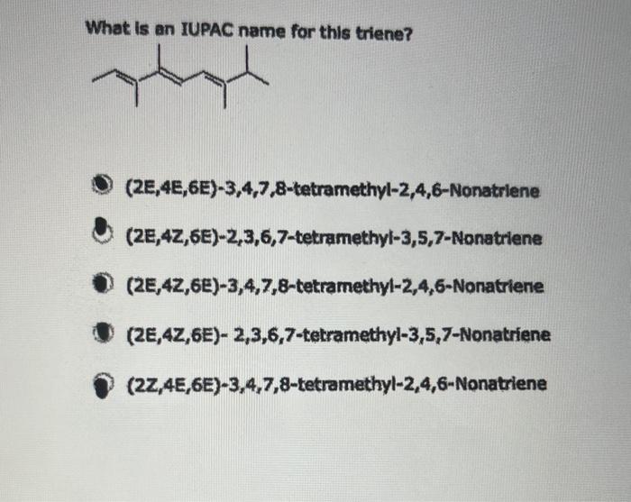 Solved What is an IUPAC name for this triene? | Chegg.com