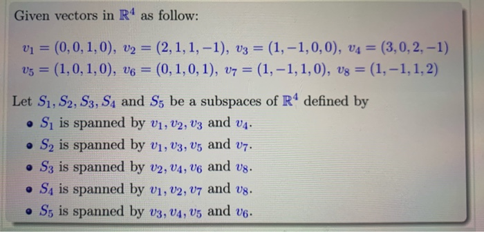 Solved Given vectors in R4 as follow: v1 = (0,0,1,0), v2 = | Chegg.com