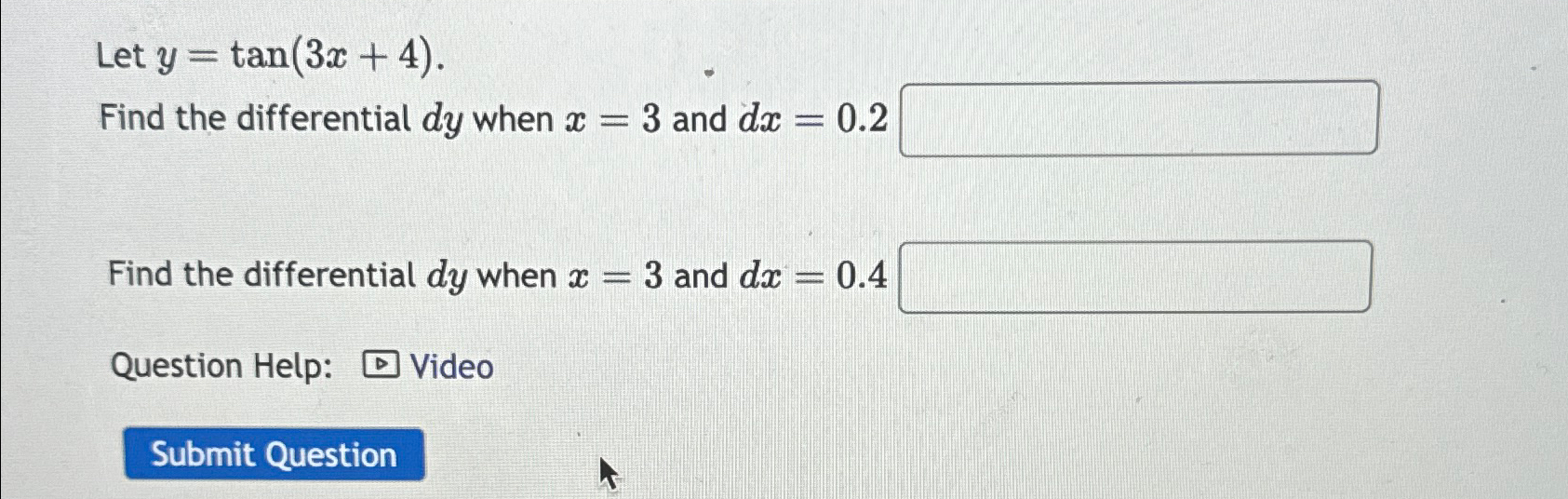 Solved Let y=tan(3x+4).Find the differential dy ﻿when x=3 | Chegg.com