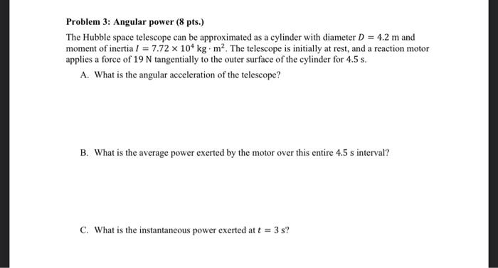 Solved Problem 3: Angular power (8 pts.) The Hubble space | Chegg.com