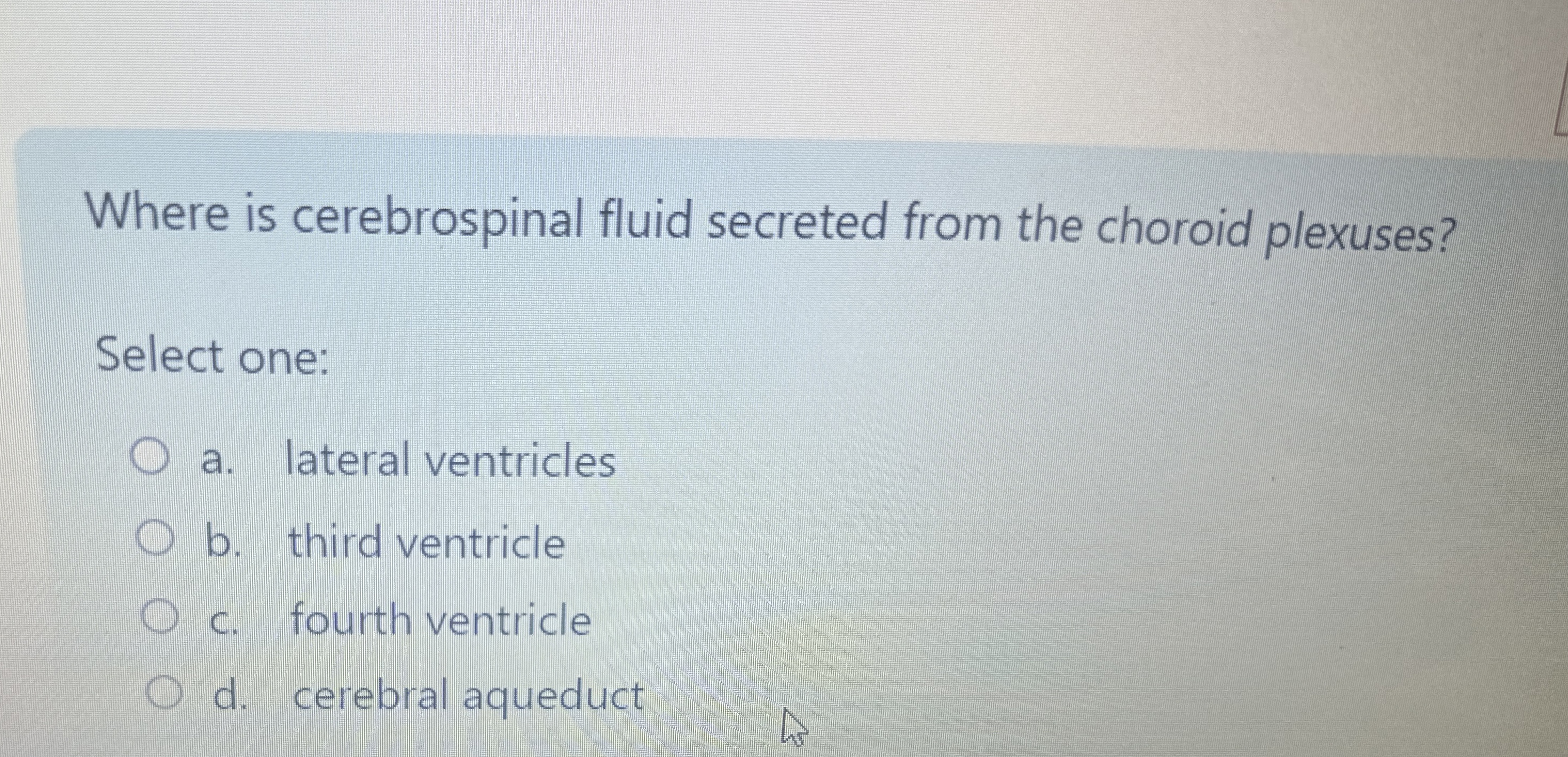 Solved Where is cerebrospinal fluid secreted from the | Chegg.com