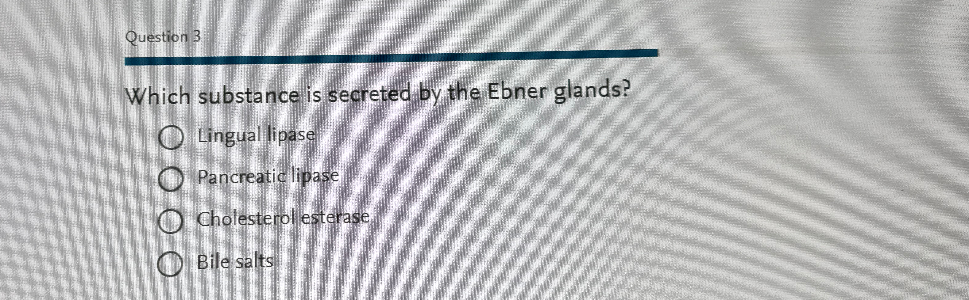 Solved Question 3Which substance is secreted by the Ebner | Chegg.com