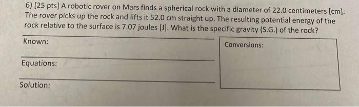 Solved 6) [ 25 pts] A robotic rover on Mars finds a | Chegg.com