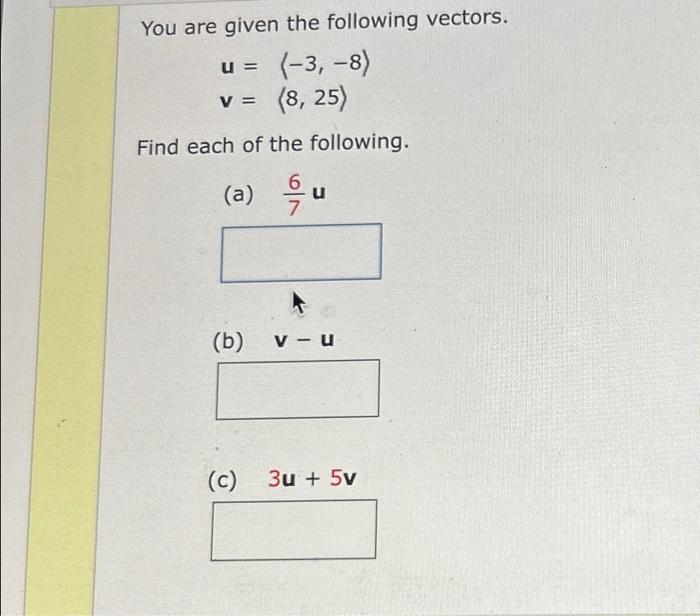 Solved You are given the following vectors. | Chegg.com
