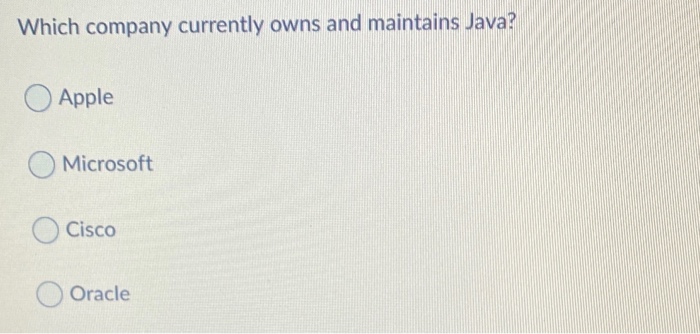 Solved Which company currently owns and maintains Java? | Chegg.com